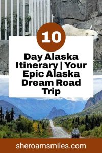 10 Day Alaska Itinerary | Your Epic Alaska Dream Road Trip